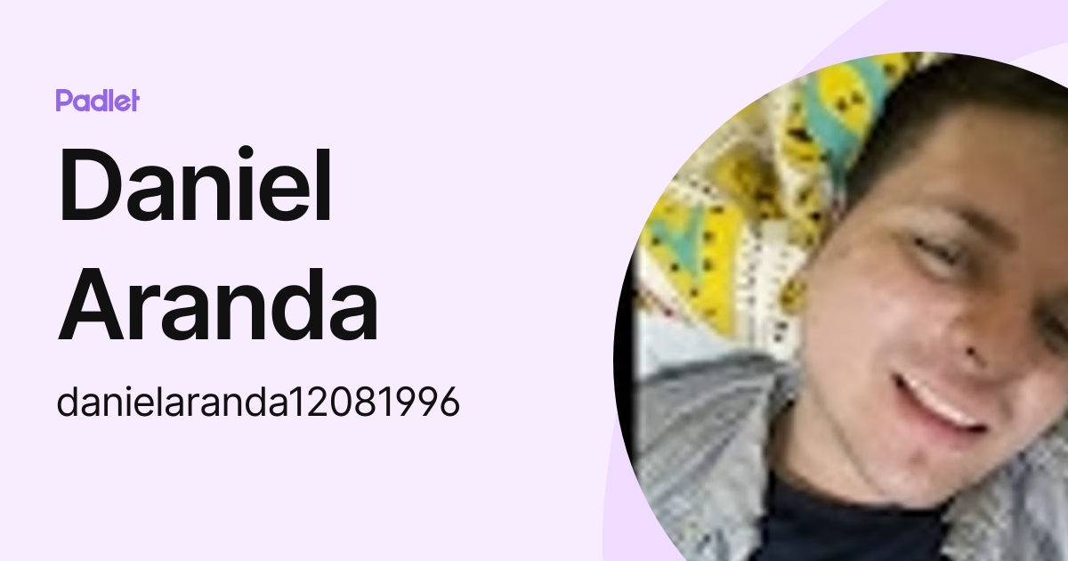 Daniel Aranda (danielaranda12081996) profile | Padlet