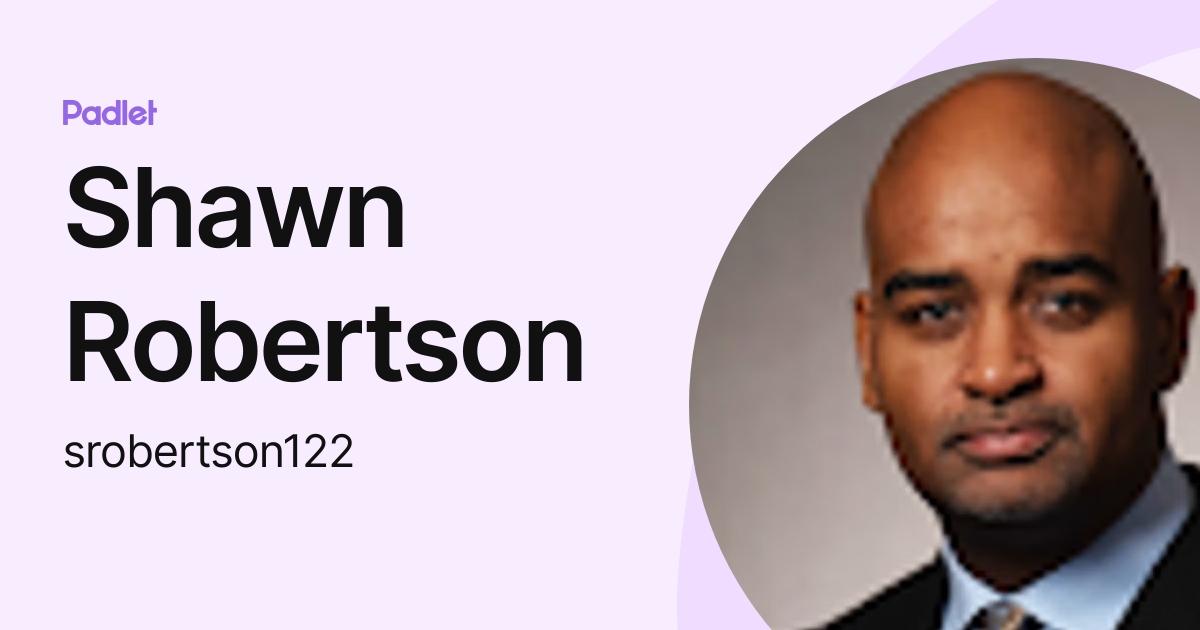Shawn Robertson (srobertson122) profile | Padlet