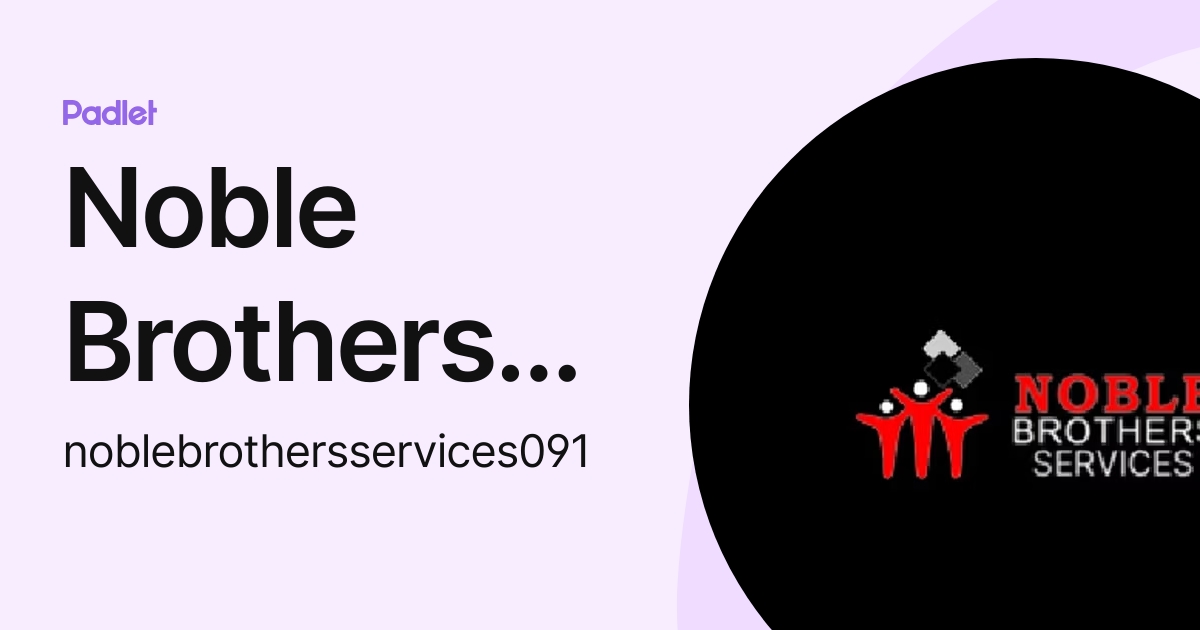 Noble Brothers Services (noblebrothersservices091) profile | Padlet