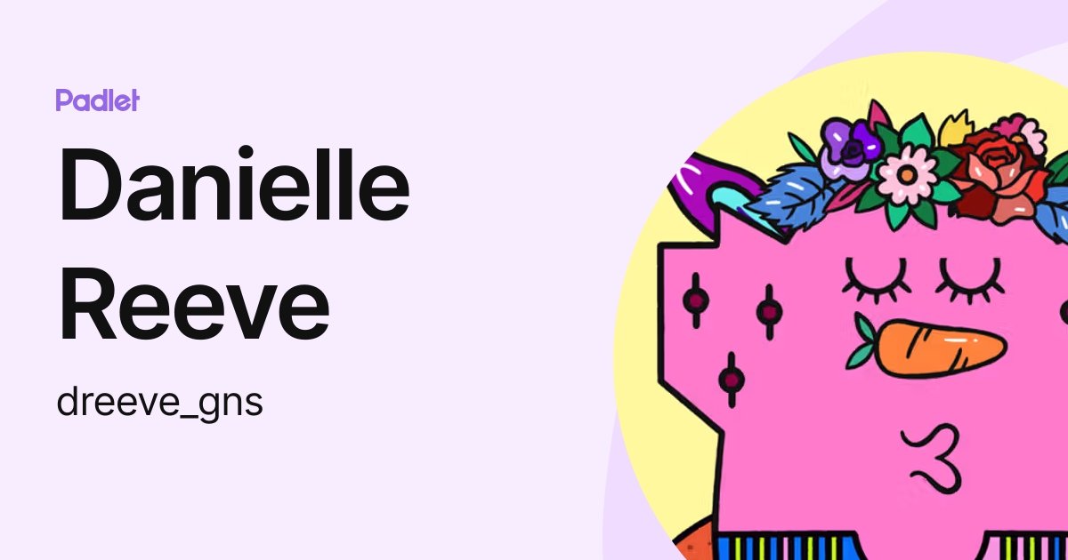 Danielle Reeve (dreeve_gns1) profile | Padlet