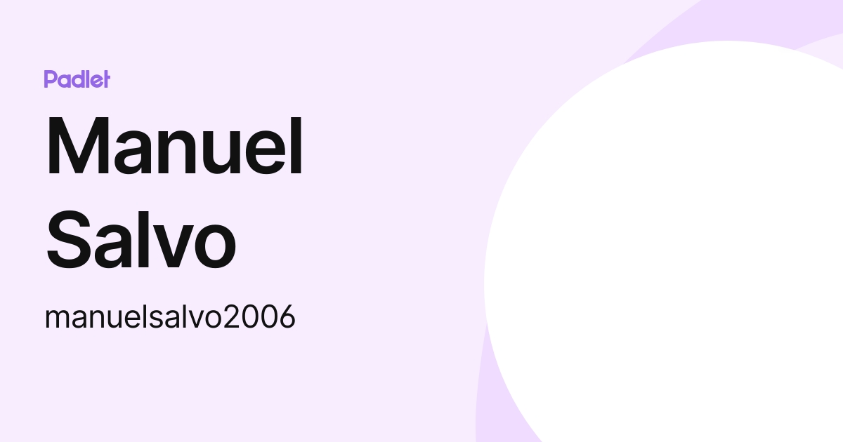 Manuel Salvo (manuelsalvo2006) profile | Padlet