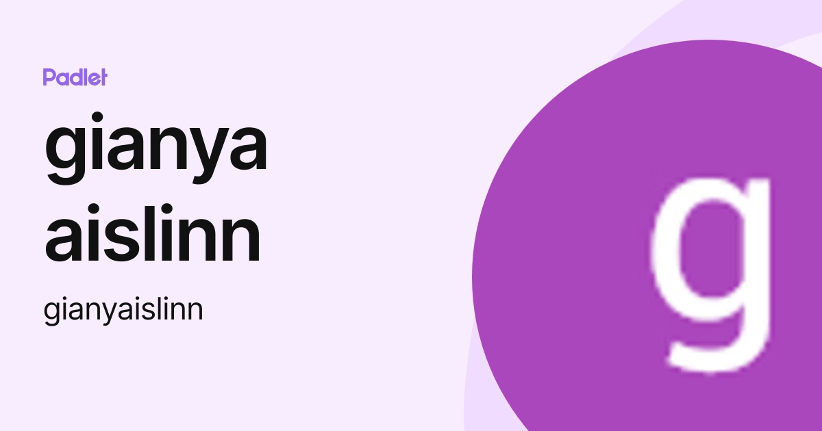 gianya aislinn (gianyaislinn) profile | Padlet