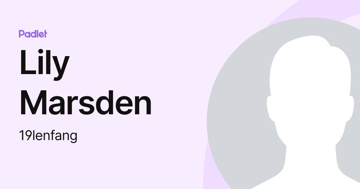 Lily Marsden (19lenfang) profile | Padlet