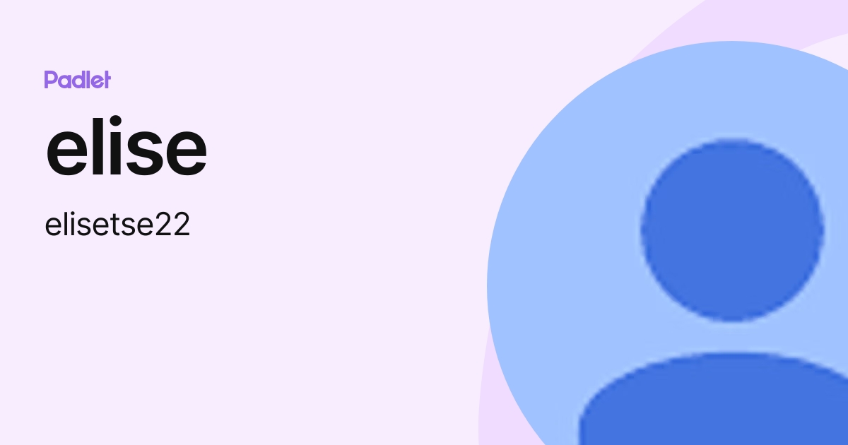 elise (elisetse22) profile | Padlet