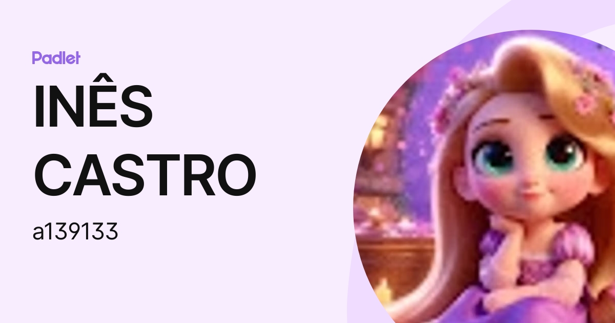 INÊS CASTRO (a139133) profile | Padlet