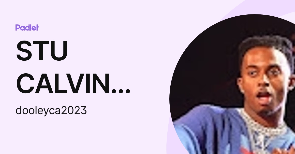 STU CALVIN DOOLEY (dooleyca2023) profile | Padlet