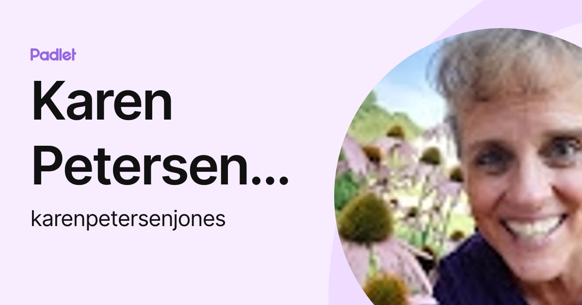 Karen Petersen-Jones (karenpetersenjones) profile | Padlet