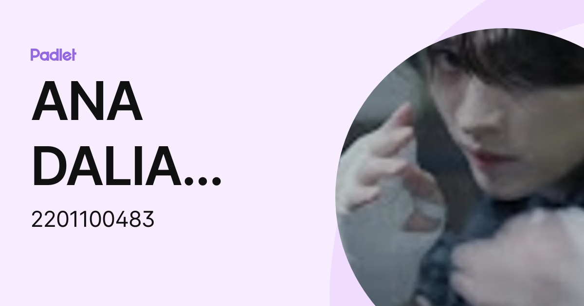 ANA DALIA DELGADO HERNANDEZ (2201100483) profile | Padlet