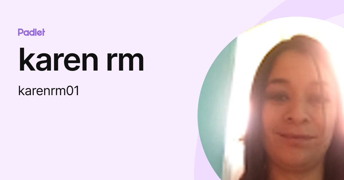 karen rm (karenrm01) profile | Padlet
