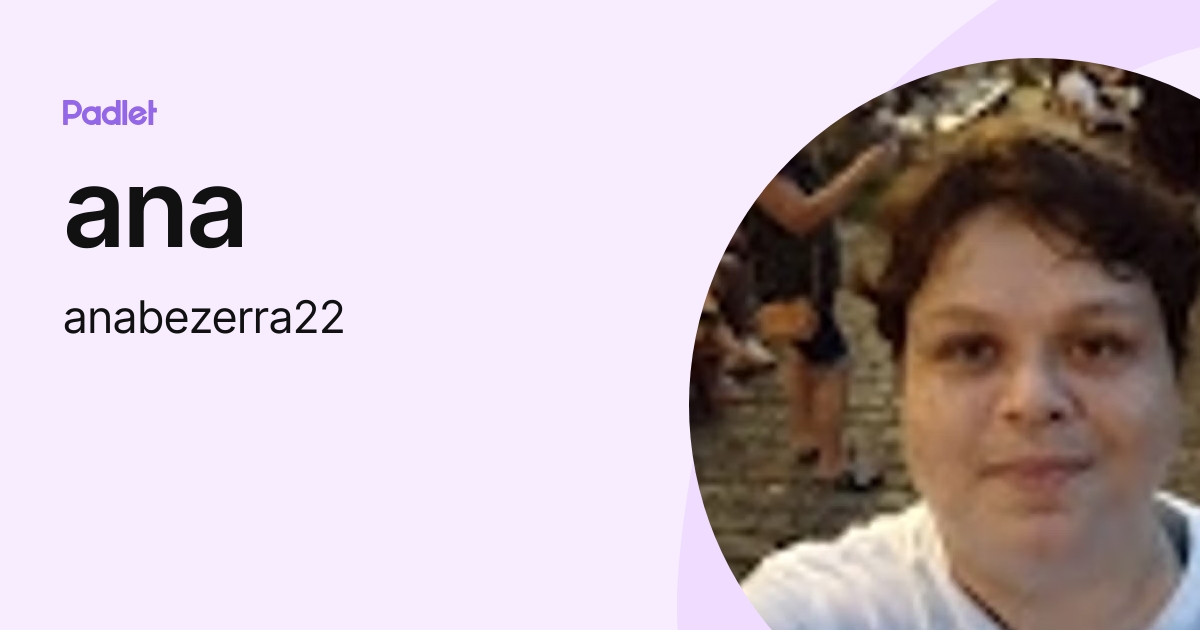 ana (anabezerra22) profile | Padlet