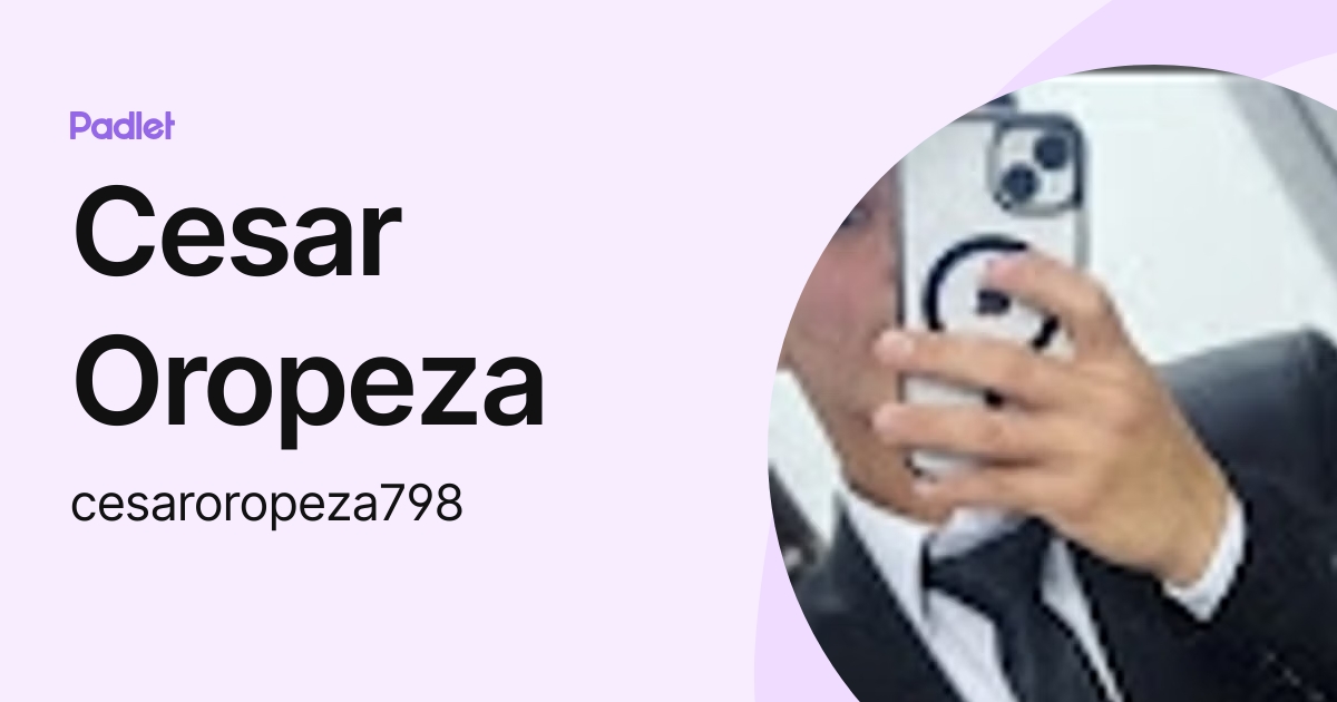 Cesar Oropeza (cesaroropeza798) profile | Padlet
