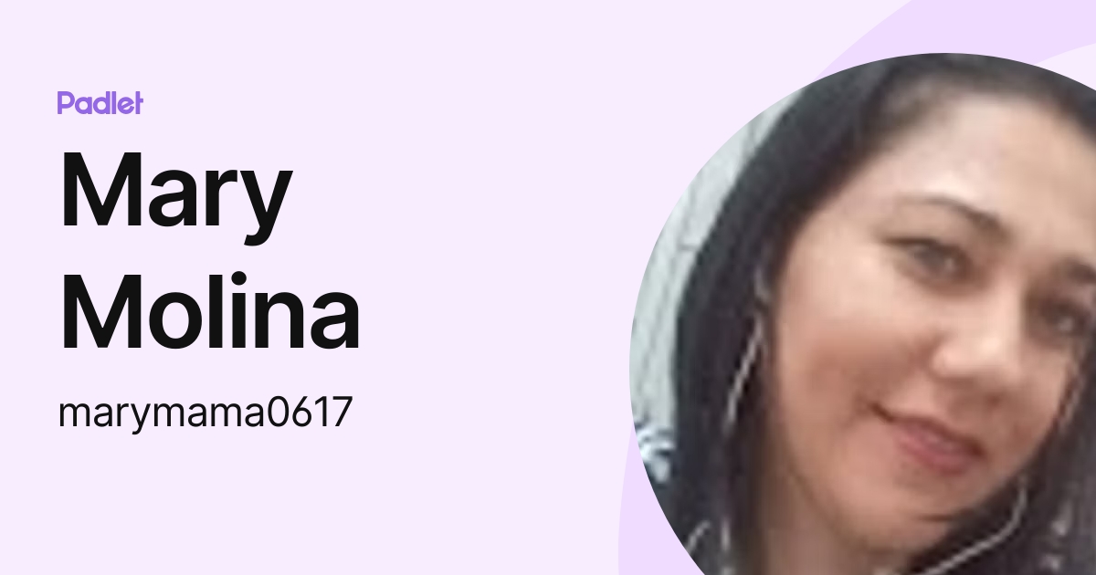 Mary Molina (marymama0617) profile | Padlet