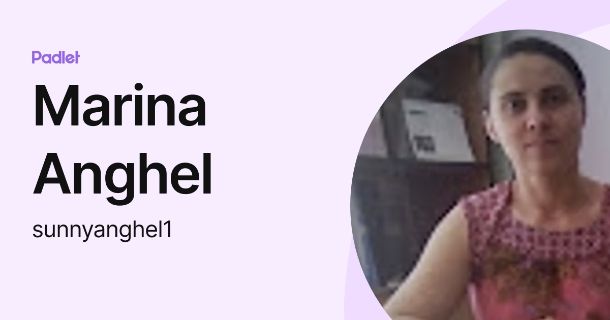 Marina Anghel (sunnyanghel1) profile | Padlet