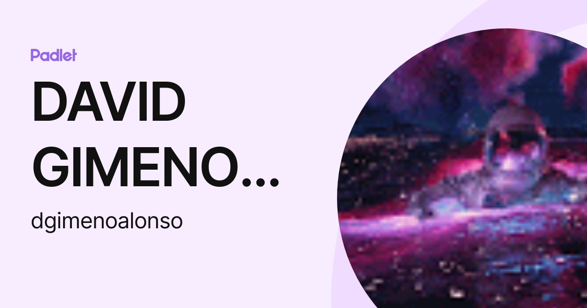 DAVID GIMENO ALONSO (dgimenoalonso) profile | Padlet