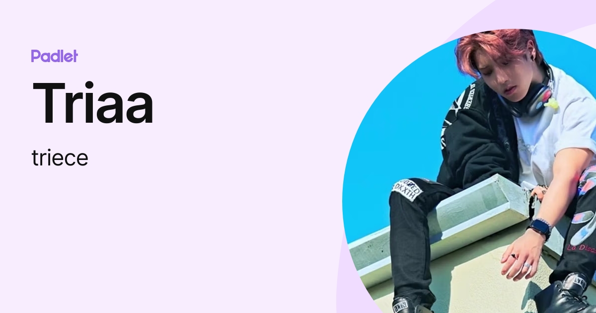 Triaa (triece) profile | Padlet