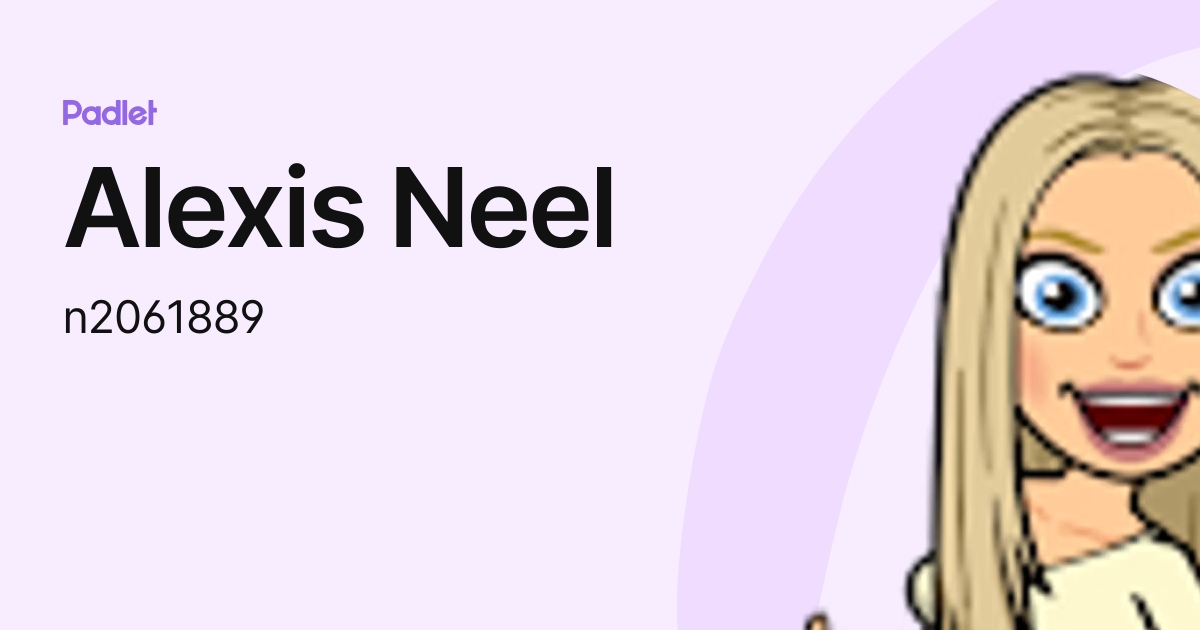 Alexis Neel (n2061889) profile | Padlet