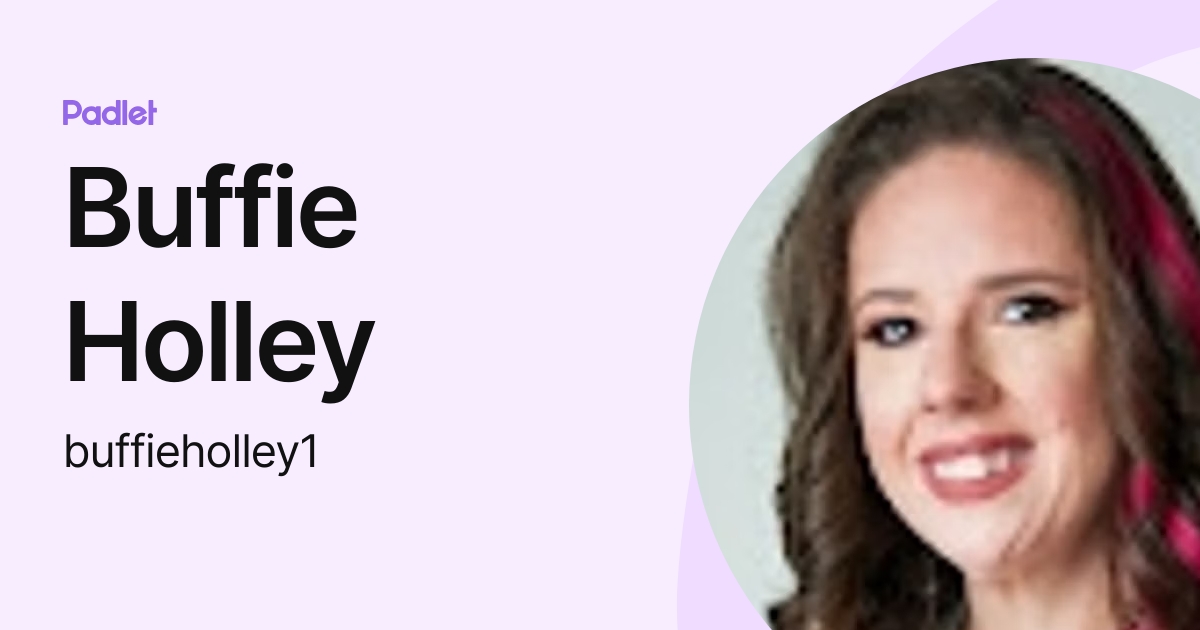 Buffie Holley (buffieholley1) profile | Padlet
