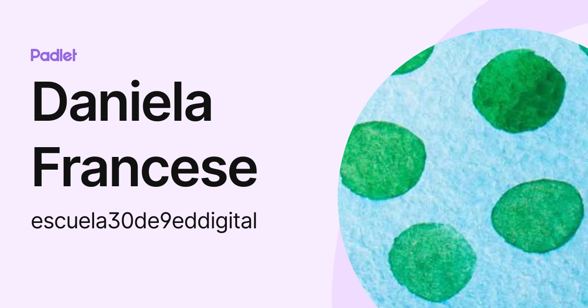 Daniela Francese (escuela30de9eddigital) profile | Padlet