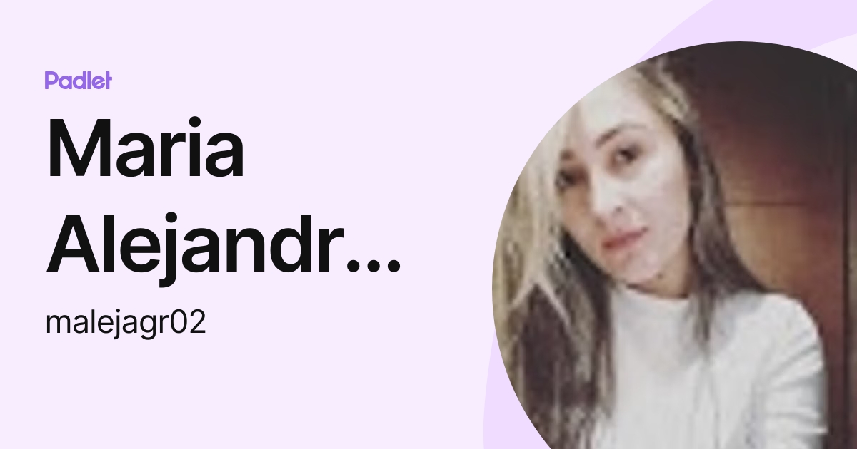 Maria Alejandra Gomez Restrepo (malejagr02) profile | Padlet