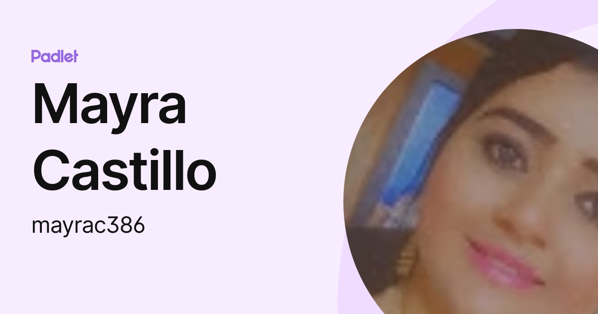 Mayra Castillo (mayrac386) profile | Padlet