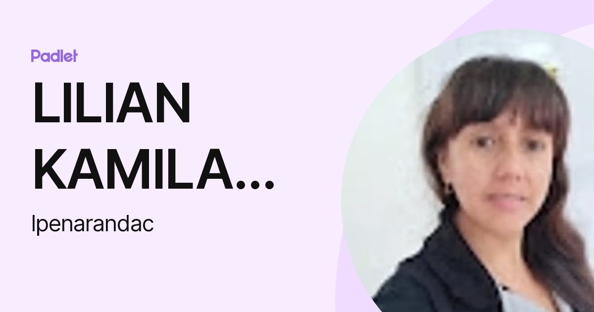 LILIAN KAMILA PE ARANDA COBOS (lpenarandac) profile | Padlet