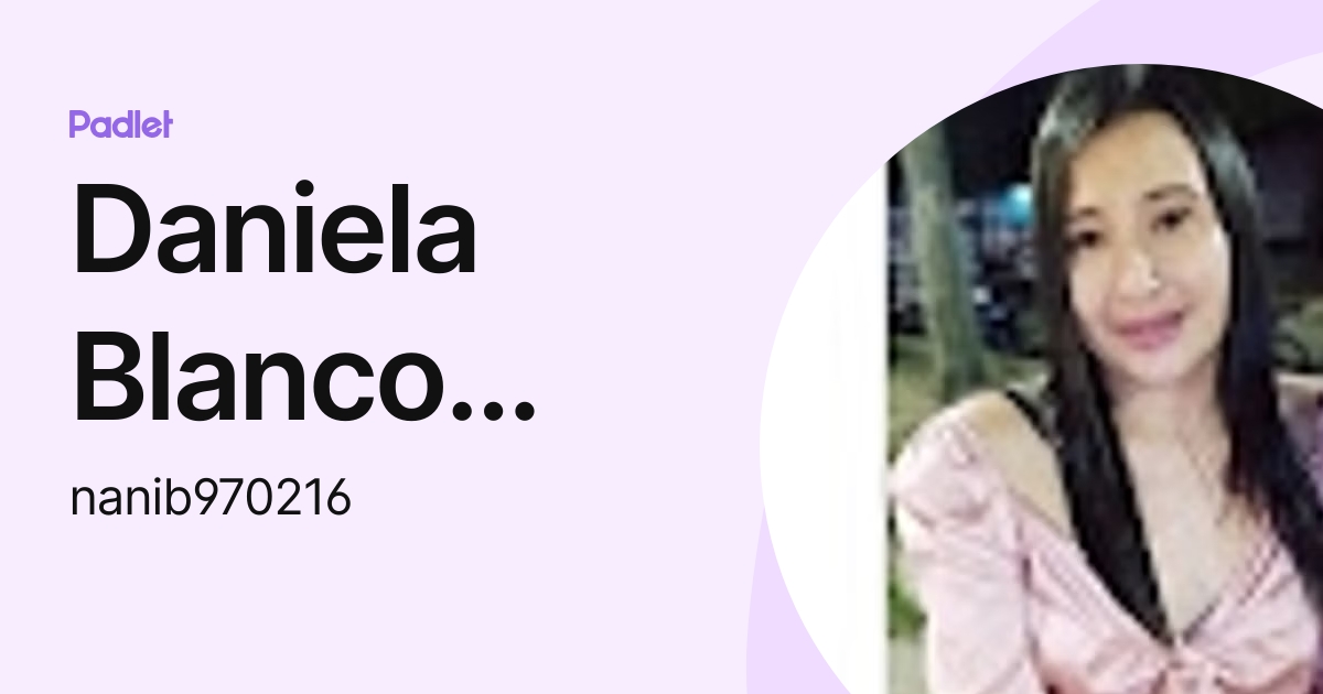 Daniela Blanco Rozo (nanib970216) profile | Padlet