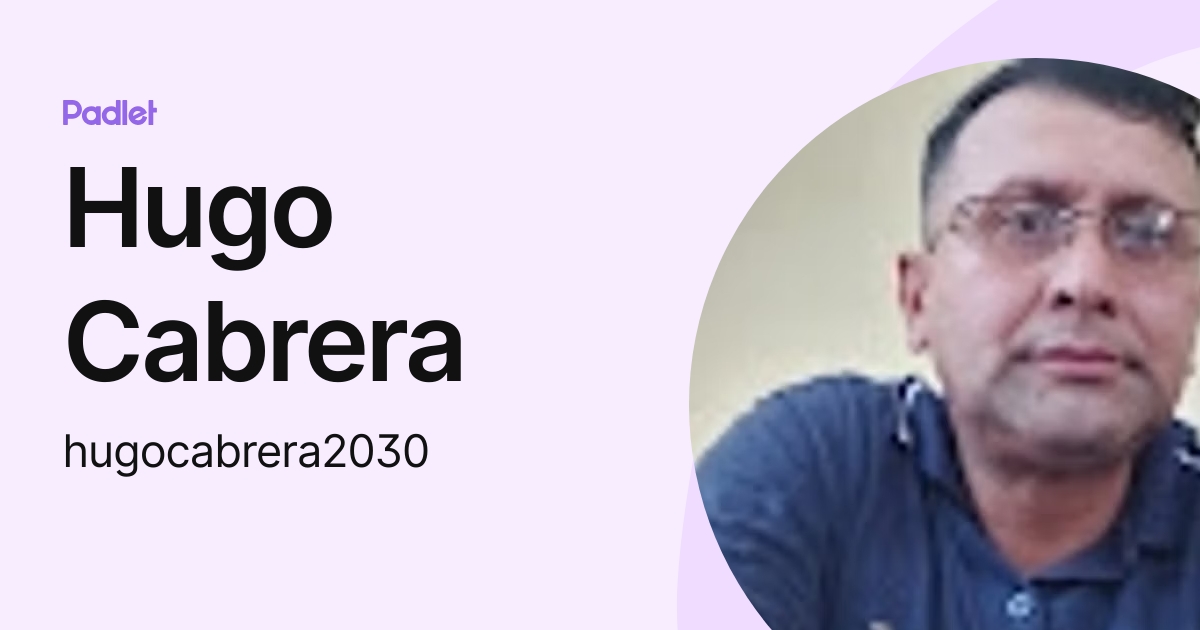 Hugo Cabrera (hugocabrera2030) profile | Padlet