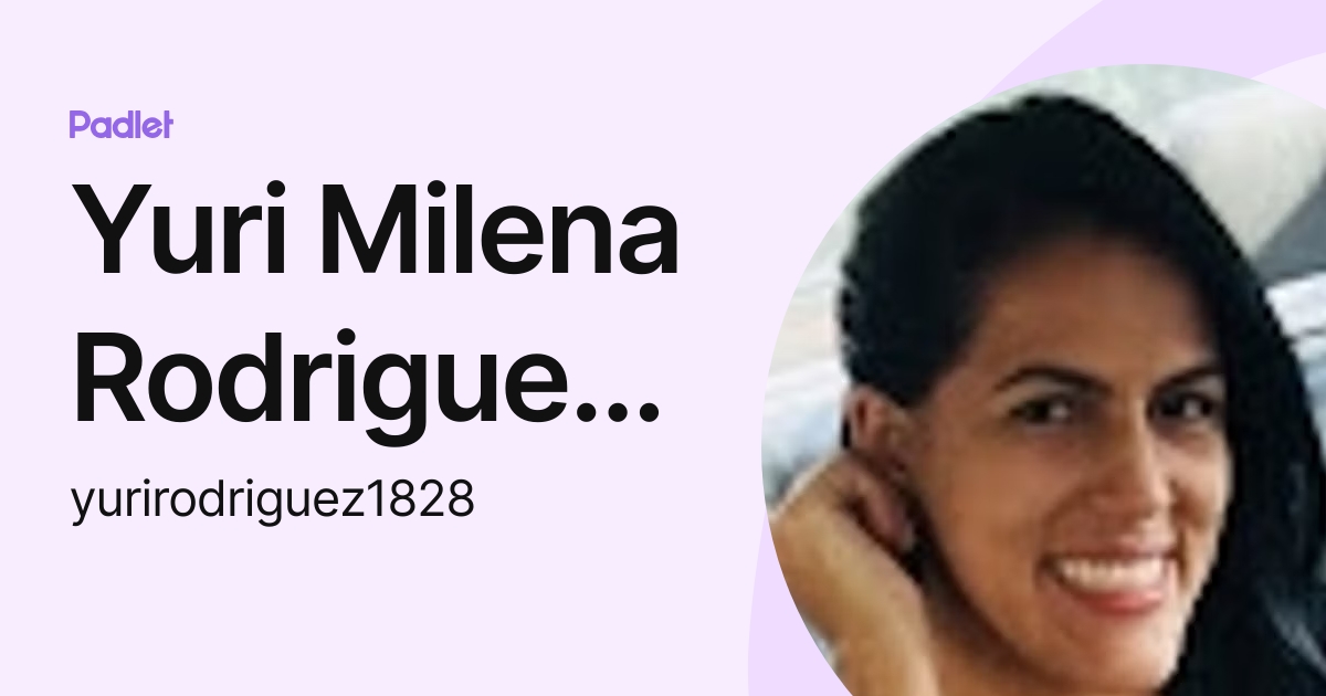 Yuri Milena Rodriguez Bohórquez (yurirodriguez1828) profile | Padlet