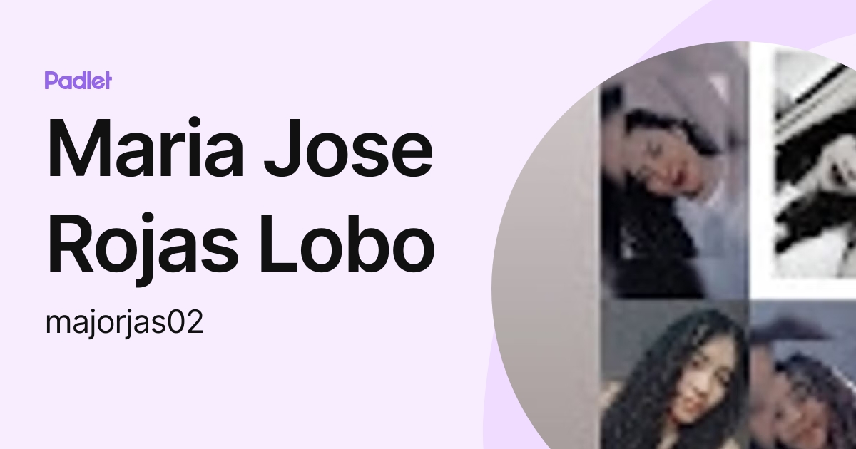 Maria Jose Rojas Lobo (majorjas02) profile | Padlet