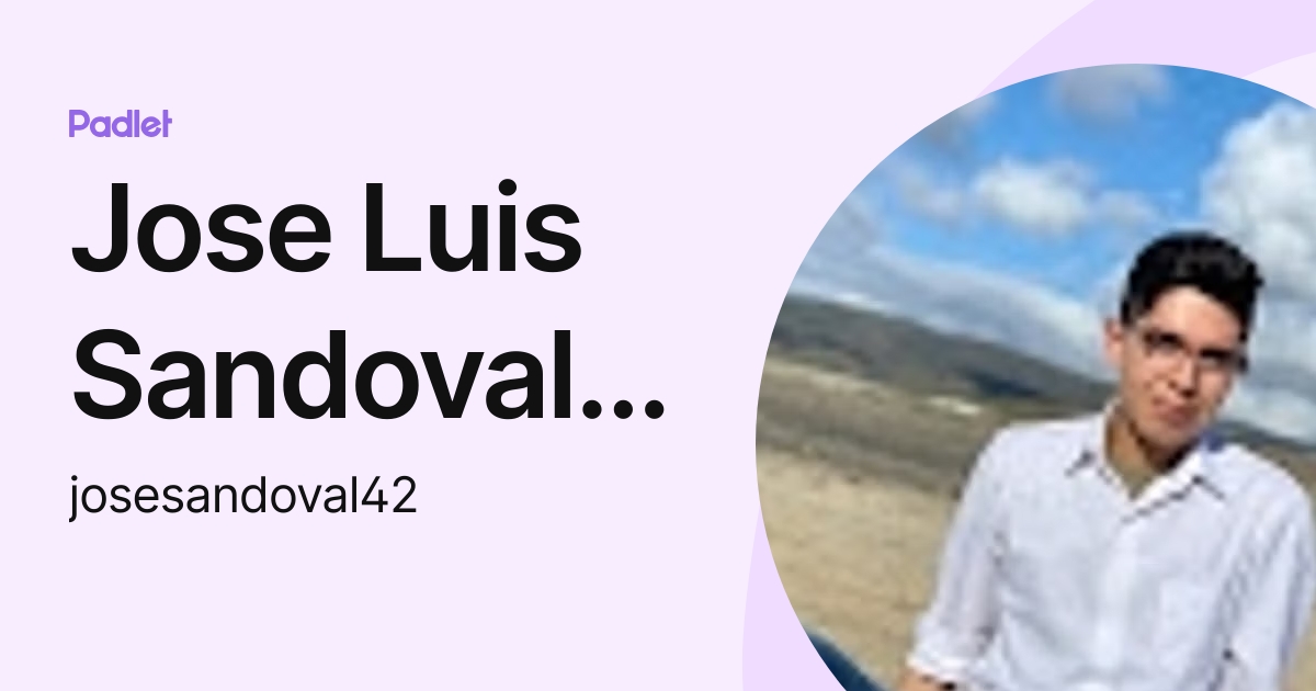 Jose Luis Sandoval Cardona (josesandoval42) profile | Padlet