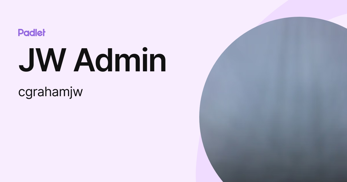 JW Admin (cgrahamjw) profile | Padlet