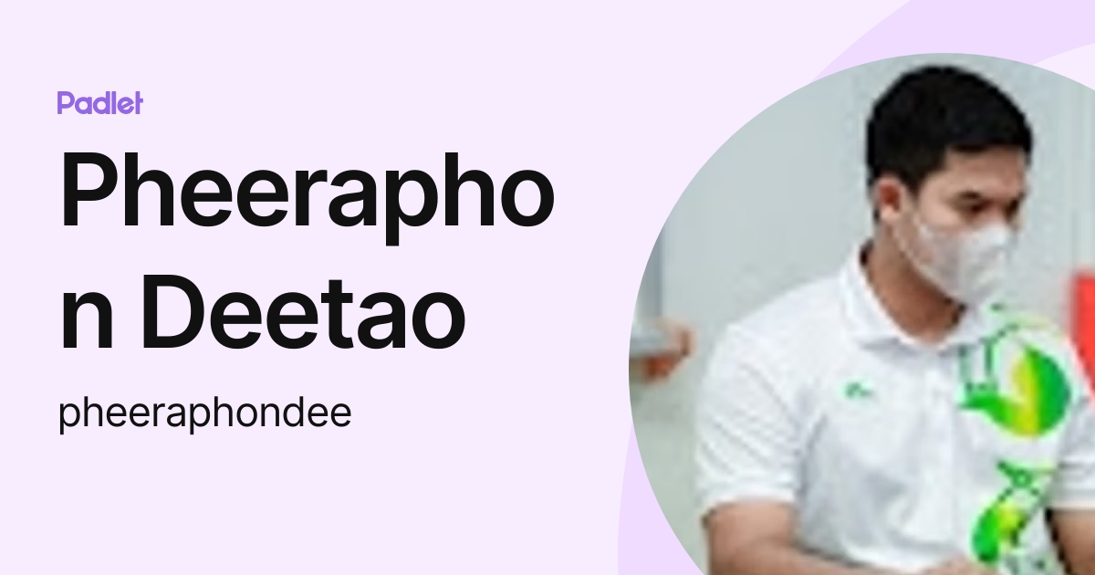 Pheeraphon Deetao (pheeraphondee) profile | Padlet