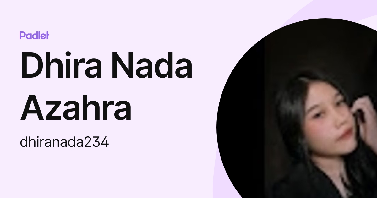Dhira Nada Azahra (dhiranada234) profile | Padlet