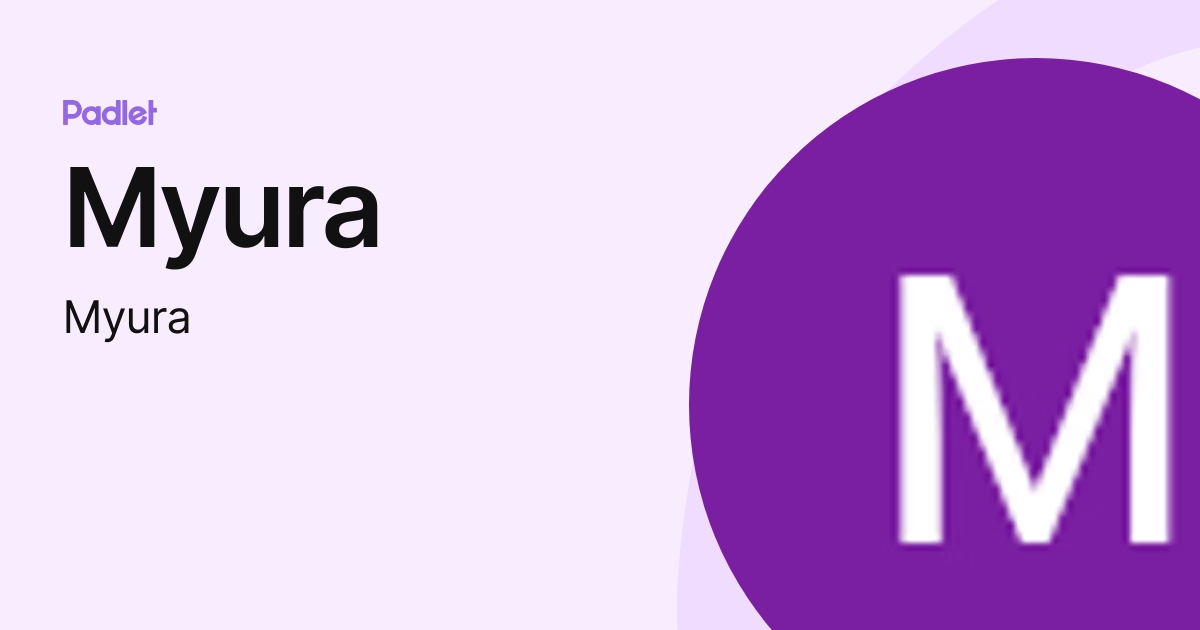 Myura Myura Profile Padlet