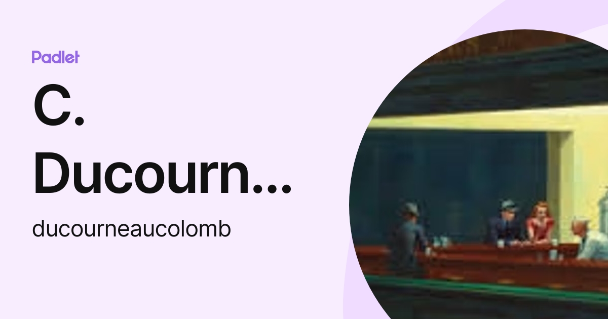 C. Ducourneau (ducourneaucolomb) profile | Padlet