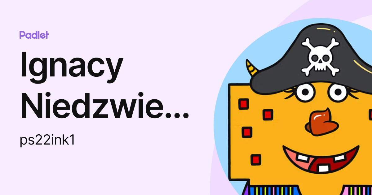 Ignacy Niedzwiedzki-Kusztelak [ps22ink] (ps22ink) profile | Padlet