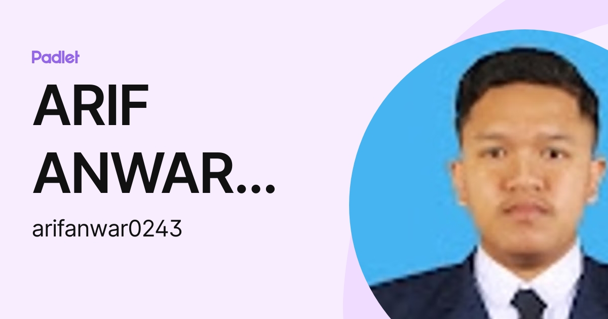 ARIF ANWAR ROSYIDIN (arifanwar0243) profile | Padlet
