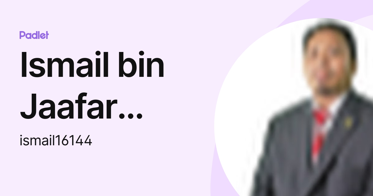 Ismail bin Jaafar IPGKKB (ismail16144) profile | Padlet