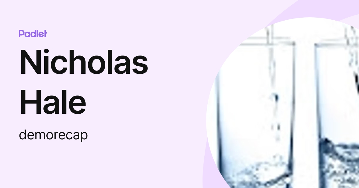 Nicholas Hale (demorecap) profile | Padlet