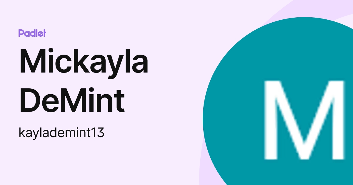 Mickayla DeMint (kaylademint13) profile | Padlet