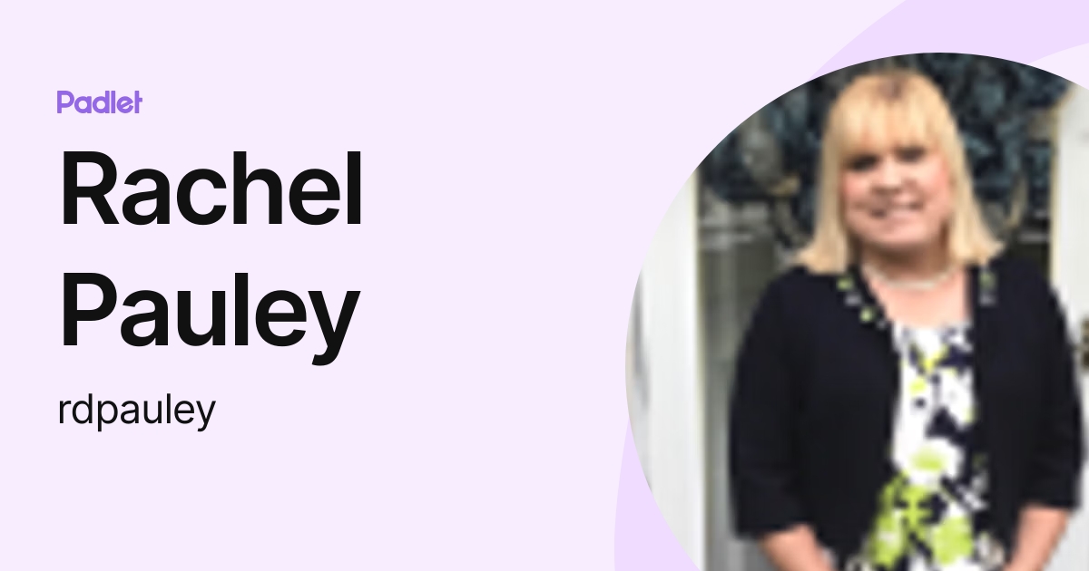 Rachel Pauley (rdpauley) profile | Padlet