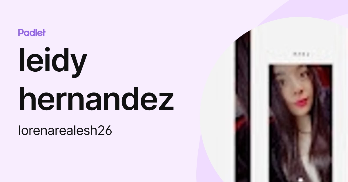 leidy hernandez (lorenarealesh26) profile | Padlet