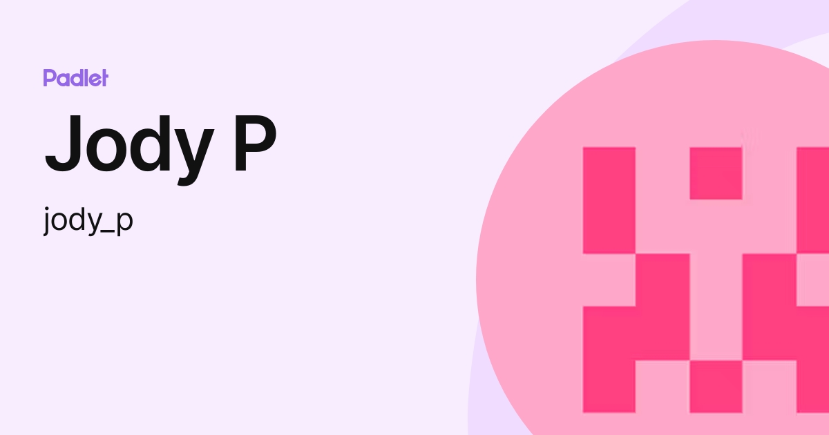 Jody P (jody_p) profile | Padlet