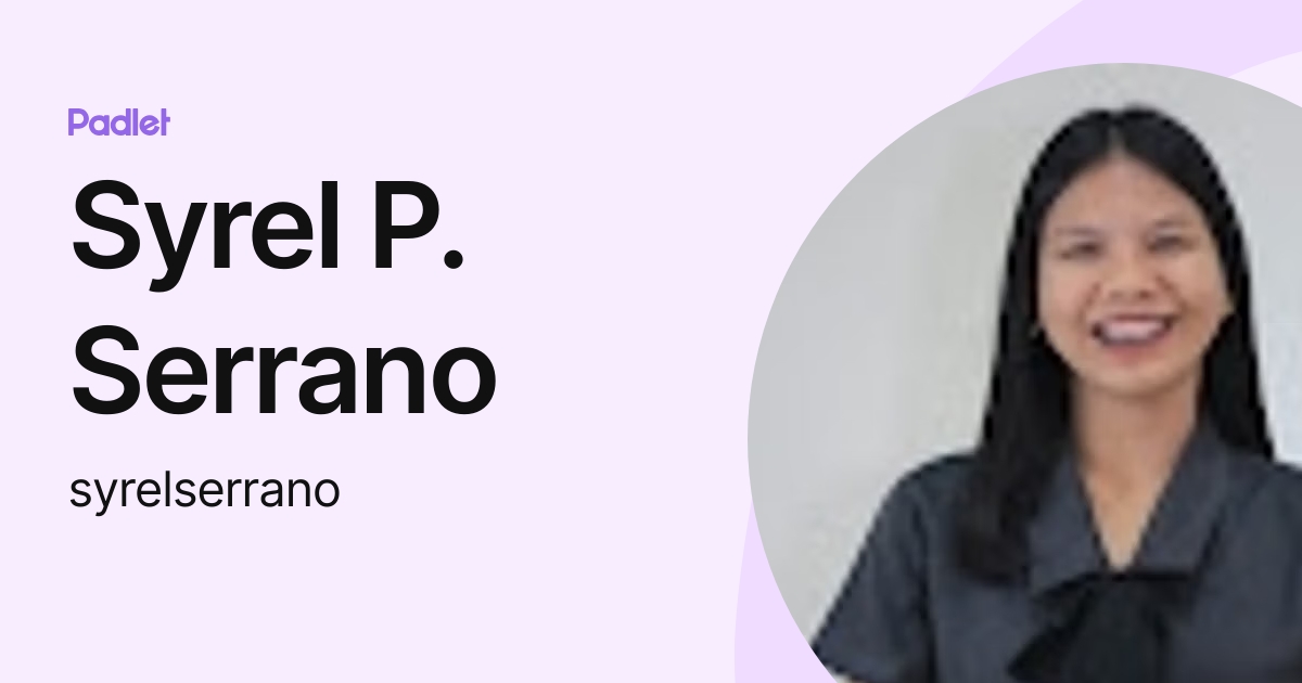 Syrel P. Serrano (syrelserrano) profile | Padlet