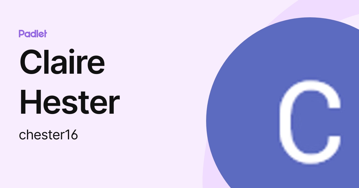 Claire Hester (chester16) profile | Padlet