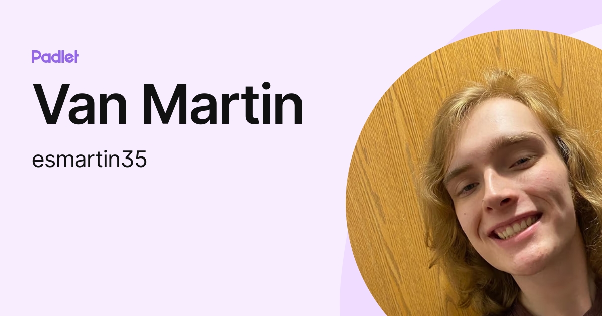 Van Martin (esmartin35) profile | Padlet