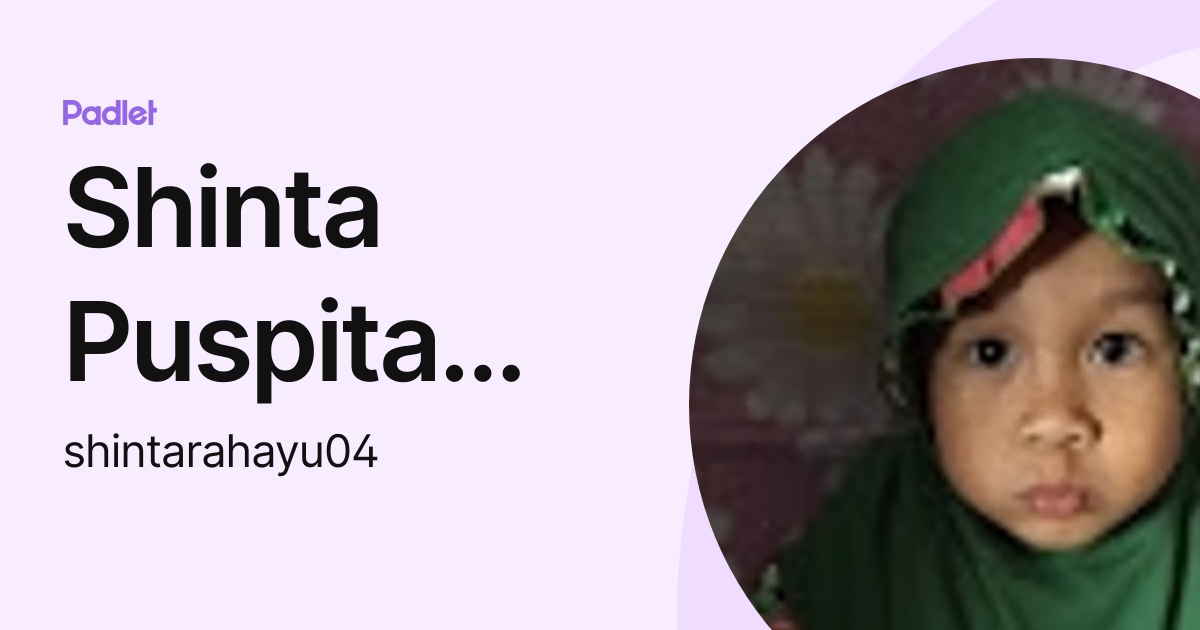 Shinta Puspita Sari Rahayu (shintarahayu04) profile | Padlet
