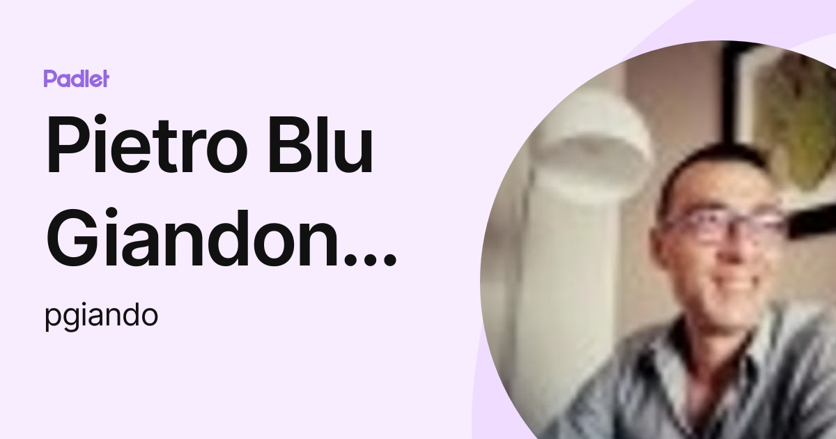 Pietro Blu Giandonato (pgiando) profile | Padlet