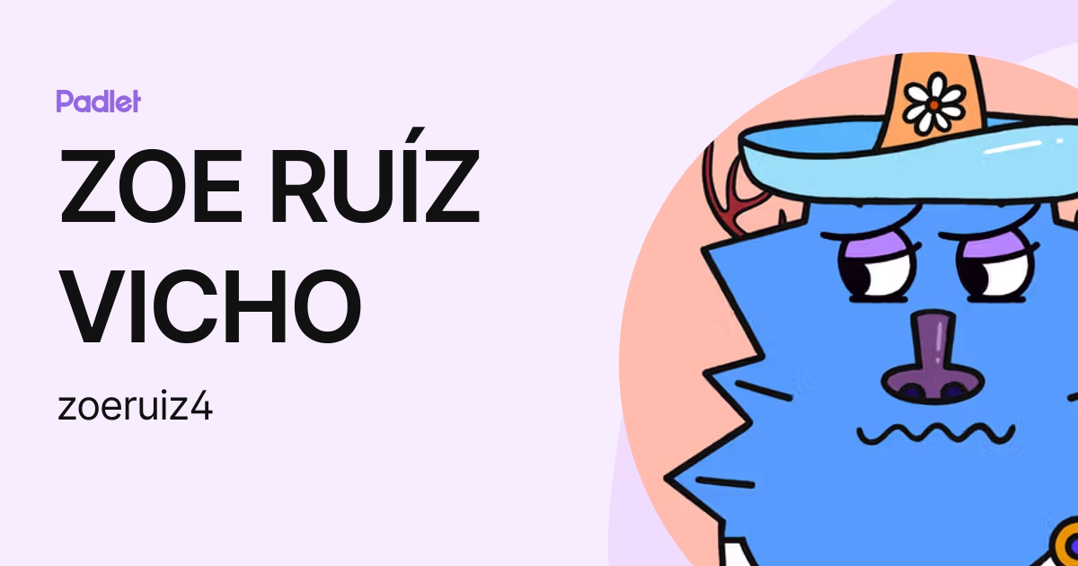 ZOE RUÍZ VICHO (zoeruiz4) profile | Padlet