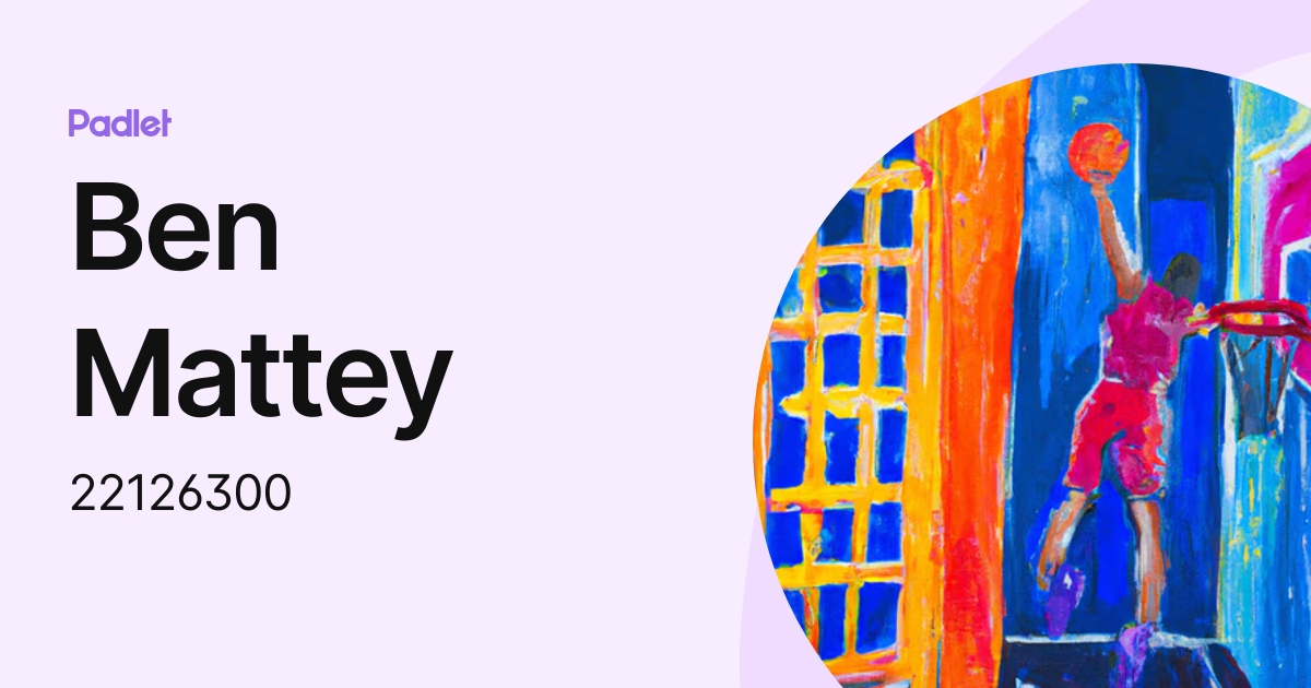 Ben Mattey (22126300) profile | Padlet